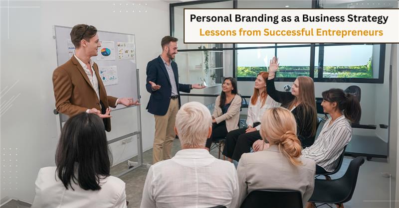 Personal Branding as a Business Strategy: Lessons from Successful ...